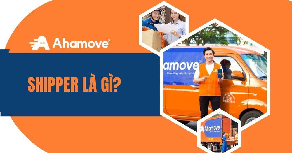 Shipper là gì? Công việc và thu nhập hấp dẫn của nghề shipper